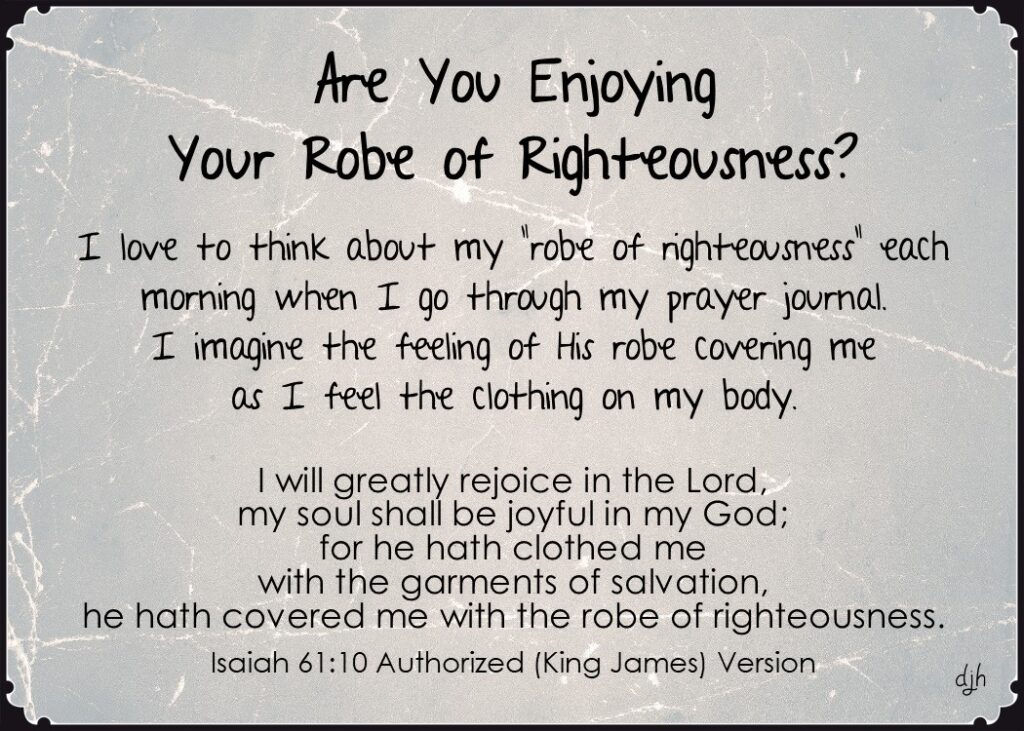 Covered with the Robe of Righteousness – My Journey – by Doris High
